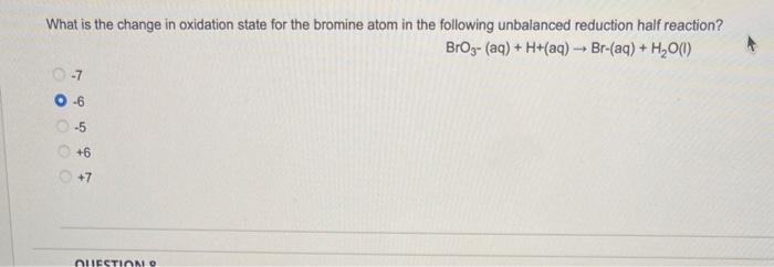 Solved What is the change in oxidation state for the bromine | Chegg.com