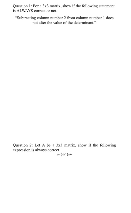 Solved Question 1: For a 3x3 matrix, show if the following | Chegg.com