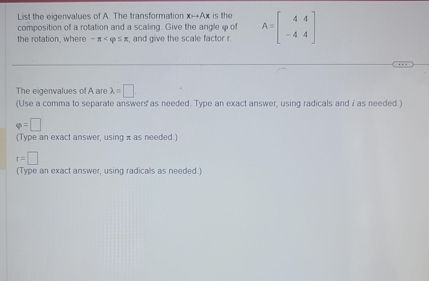 List the eigenvalues of A. The transformation x↦Ax is | Chegg.com