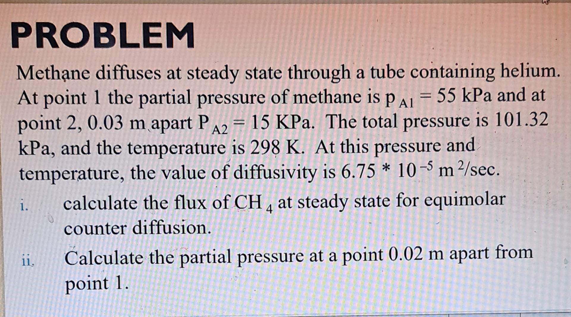 Solved Methane diffuses at steady state through a tube | Chegg.com