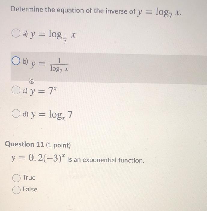 Solved Determine the equation of the inverse of y = log7 x. | Chegg.com