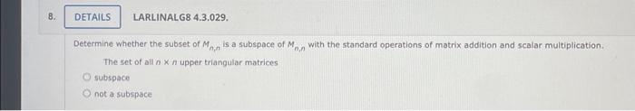 Solved Determine whether the subset of Mn,n is a subspace of | Chegg.com