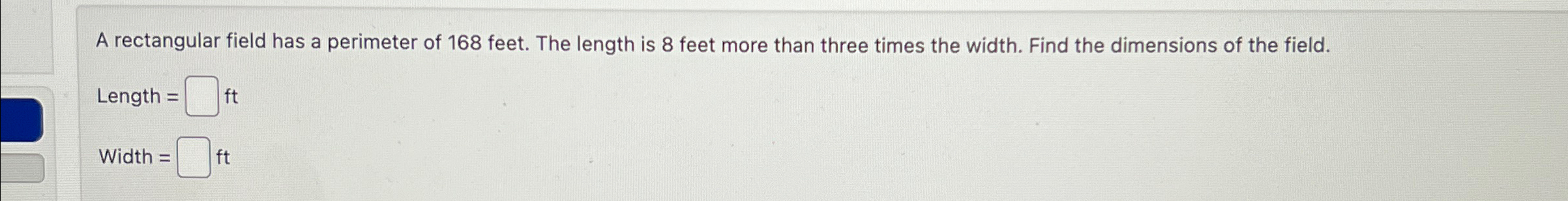 Solved A rectangular field has a perimeter of 168 ﻿feet. The | Chegg.com