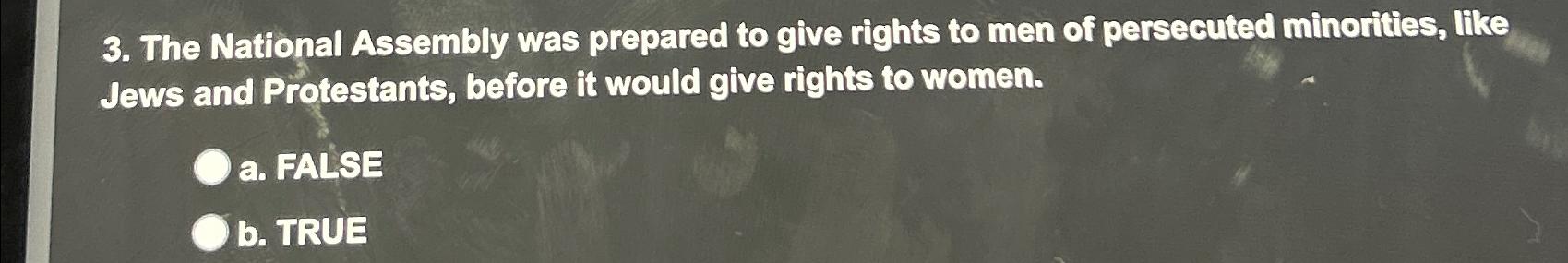 Solved The National Assembly was prepared to give rights to | Chegg.com