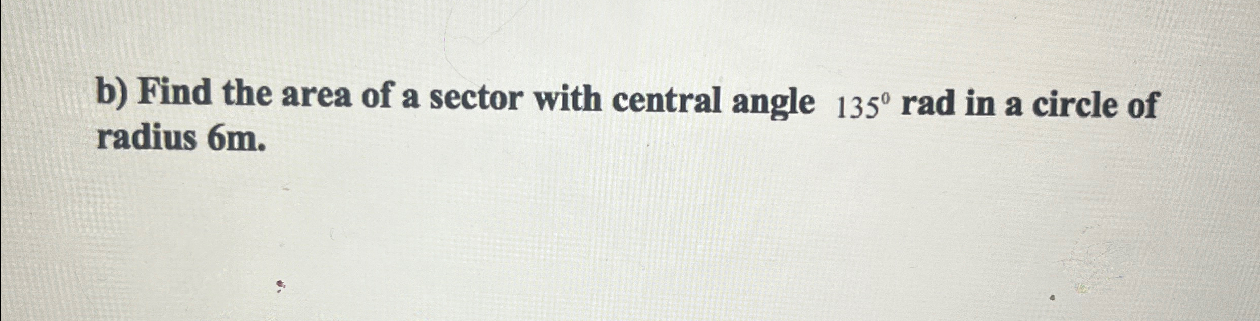 Solved b) ﻿Find the area of a sector with central angle | Chegg.com