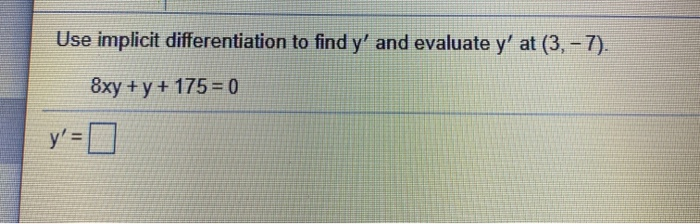 Solved Use implicit differentiation to find y' and evaluate | Chegg.com