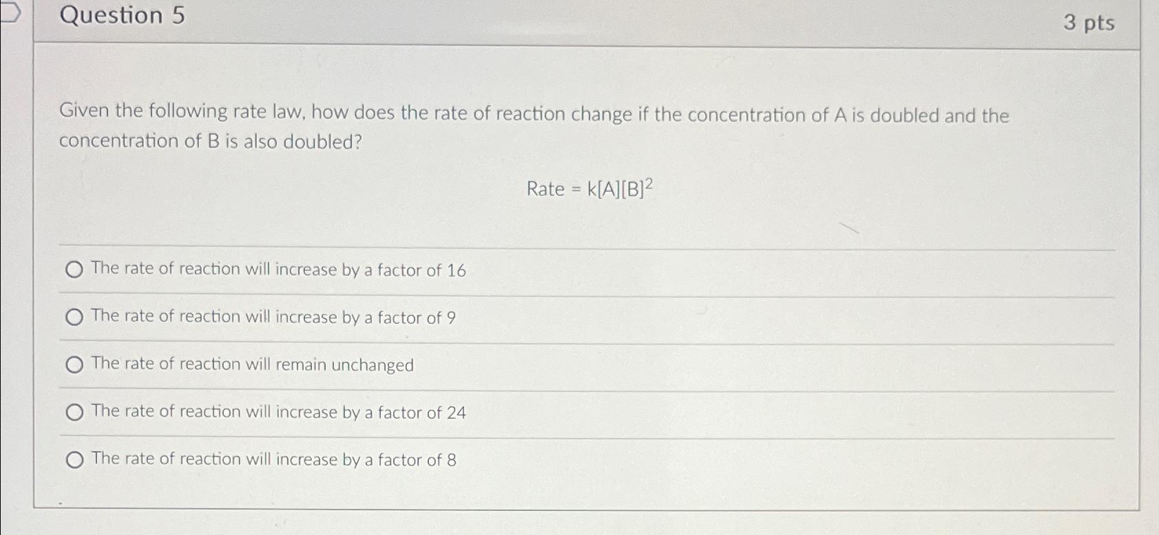 Solved Question 5\\n3pts\\nGiven the following rate law, how | Chegg.com