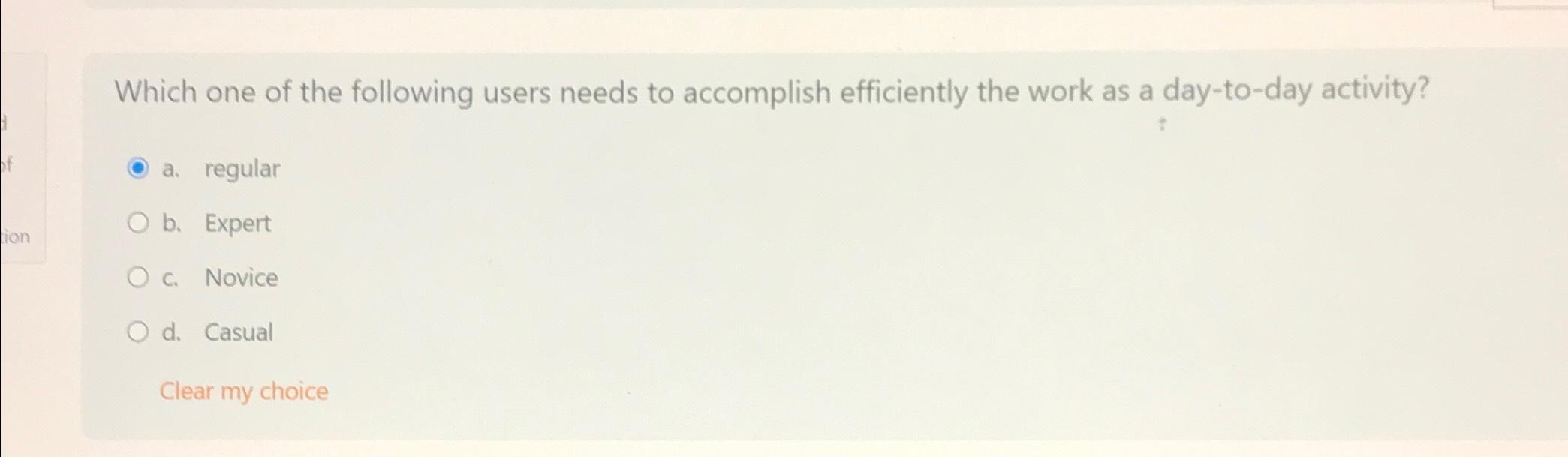 Solved Which one of the following users needs to accomplish | Chegg.com