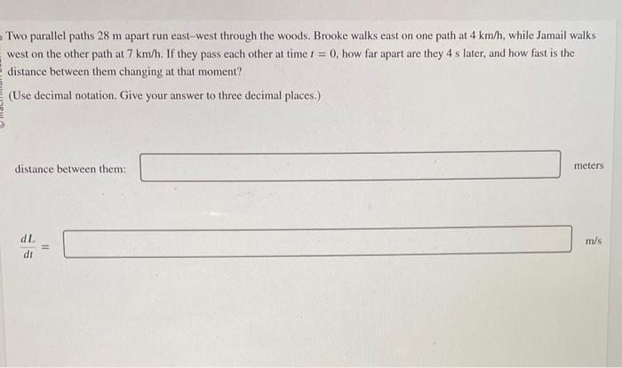 Solved Two parallel paths 28 m apart run east-west through | Chegg.com