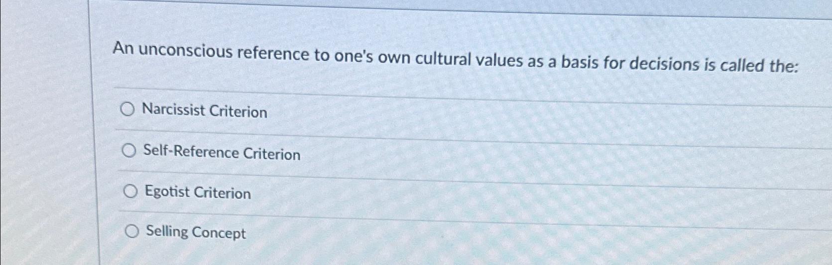 Solved An unconscious reference to one's own cultural values | Chegg.com