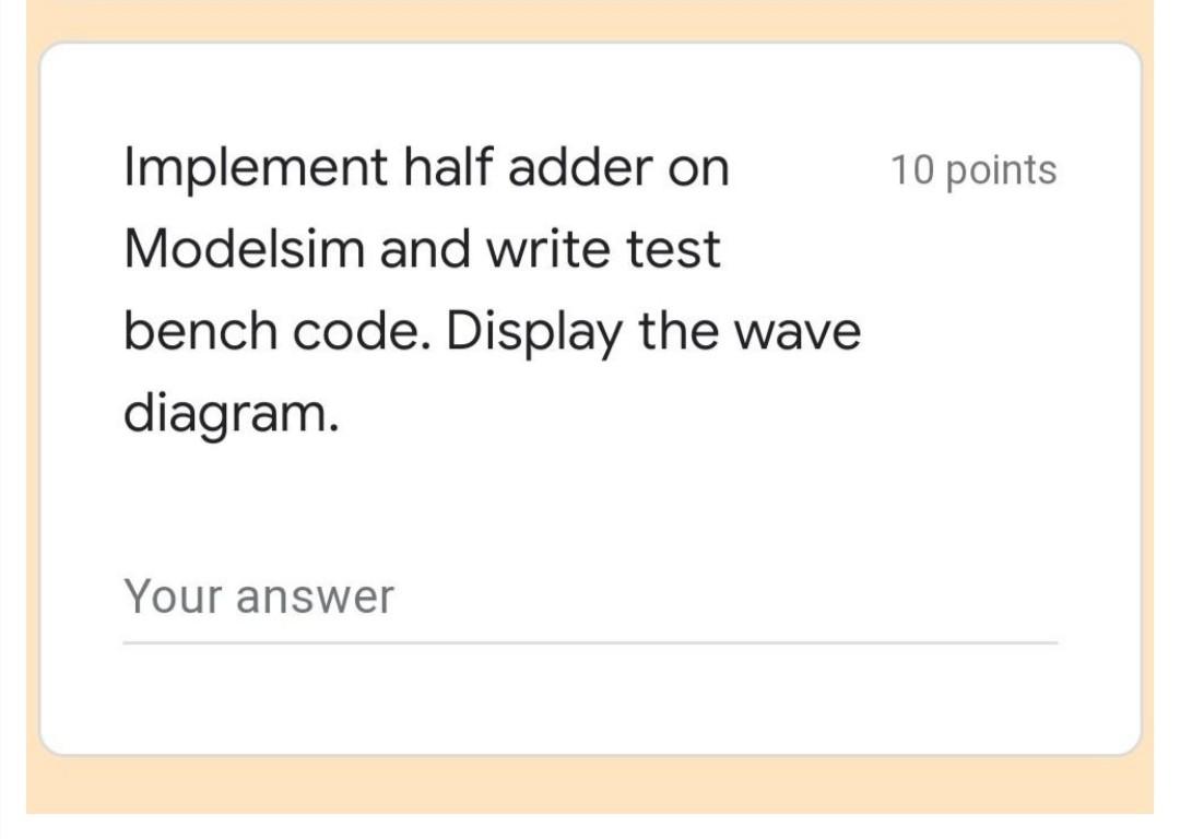 Solved 10 points Implement half adder on Modelsim and write | Chegg.com
