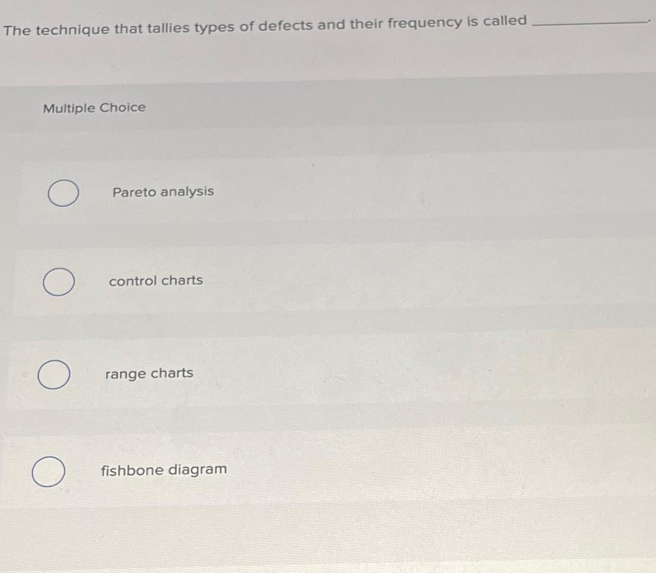 Solved The technique that tallies types of defects and their | Chegg.com