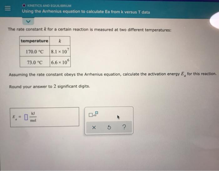 Solved O KINETICS AND EQUILIBRIUM Using the Arrhenius | Chegg.com