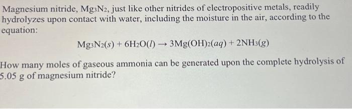 Solved Magnesium nitride, Mg3 N2, just like other nitrides | Chegg.com