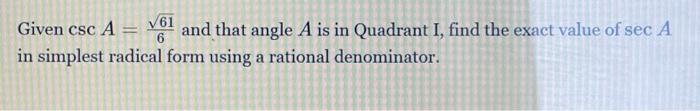 Solved Given cscA=661 and that angle A is in Quadrant I, | Chegg.com