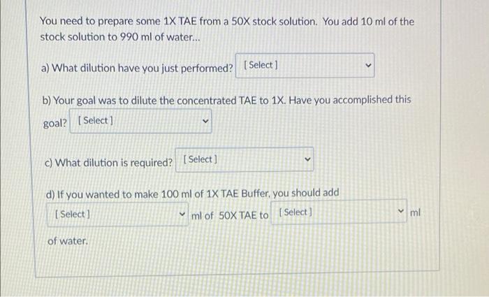 Solved You need to prepare some 1X TAE from a 50X stock | Chegg.com