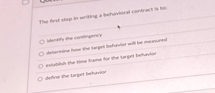 Solved The first step in writing a behavioral contract is | Chegg.com