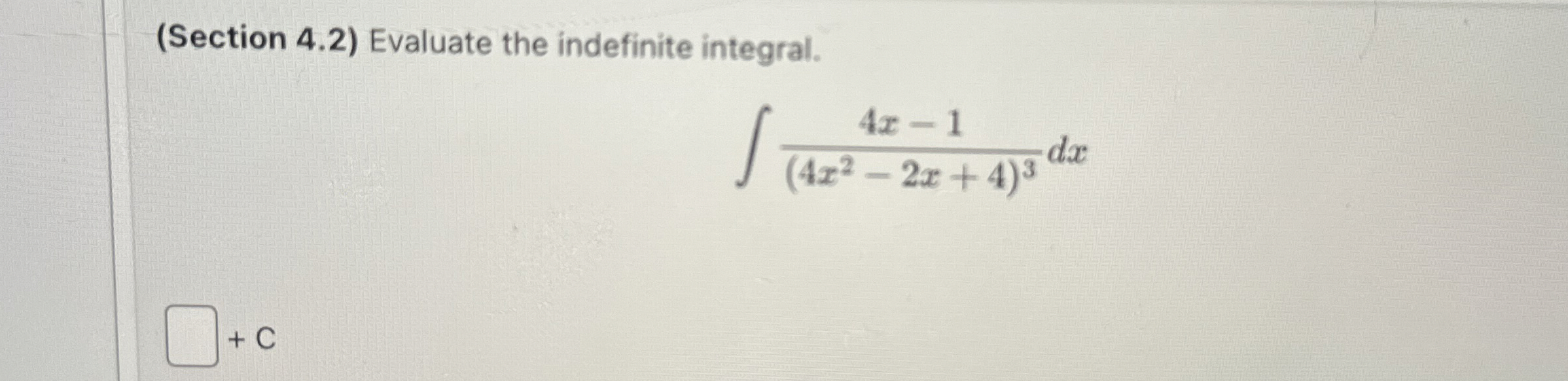 Solved (Section 4.2) ﻿Evaluate the indefinite | Chegg.com