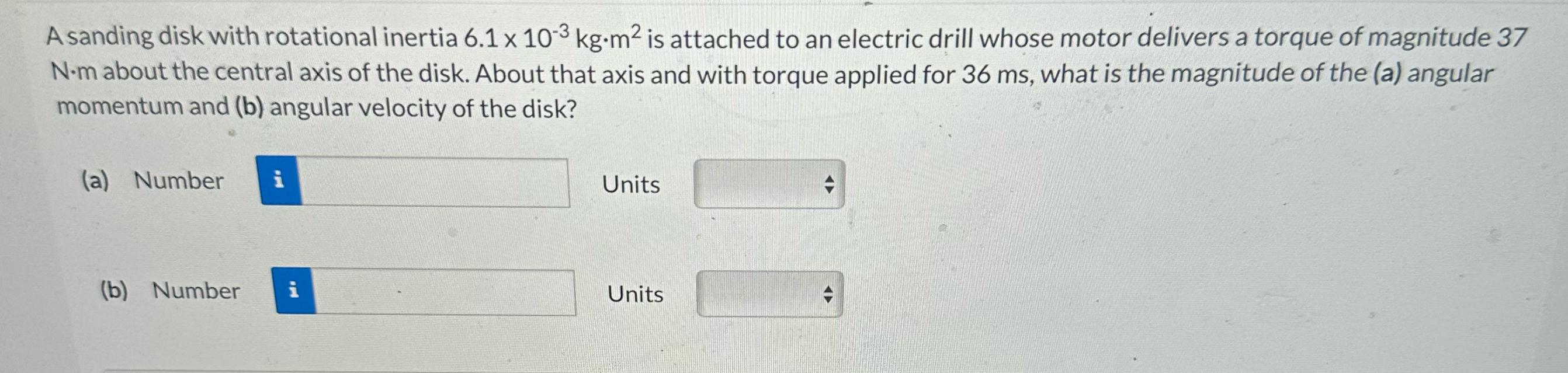 Solved A sanding disk with rotational inertia 6.1×10-3kg*m2 | Chegg.com