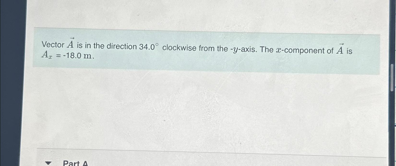 Solved Vector vec(A) ﻿is in the direction 34.0° ﻿clockwise | Chegg.com