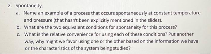 Solved 2. Spontaneity.a. Name an example of a process that | Chegg.com