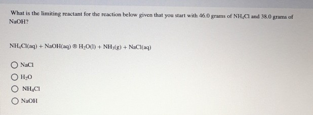 Solved What is the limiting reactant for the reaction below | Chegg.com