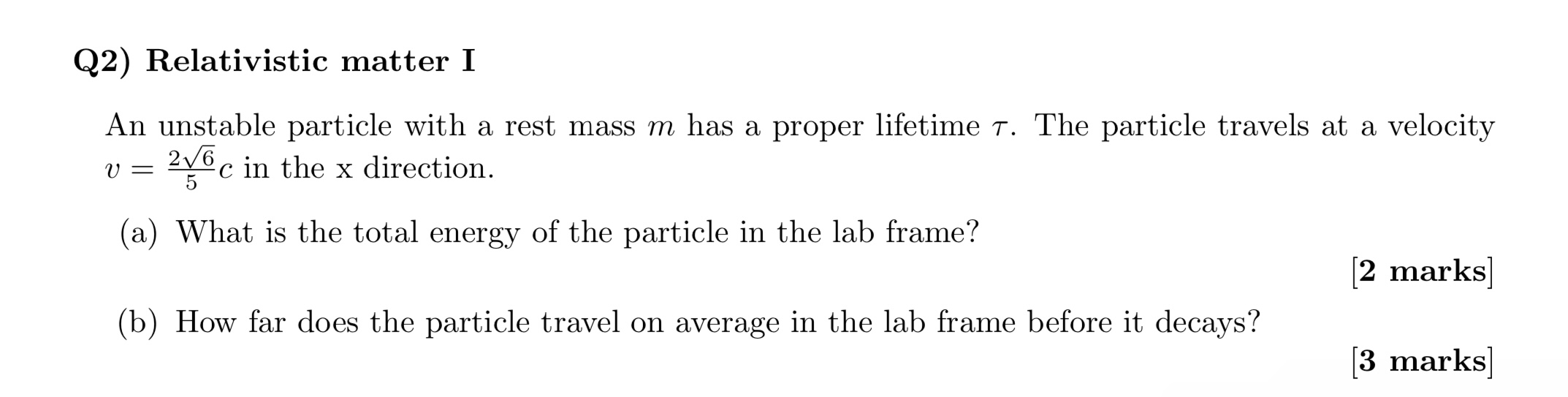 Solved Q2) ﻿Relativistic matter IAn unstable particle with a | Chegg.com