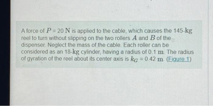 A force of P=20 N is applied to the cable, which | Chegg.com