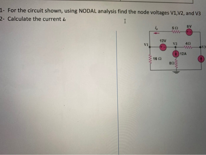 Solved 1- For the circuit shown, using NODAL analysis find | Chegg.com