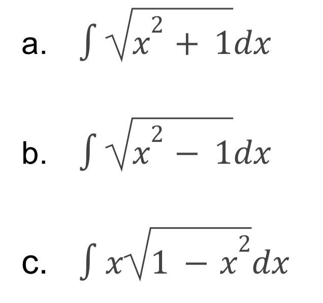 Solved What method of integration would you use to solve | Chegg.com