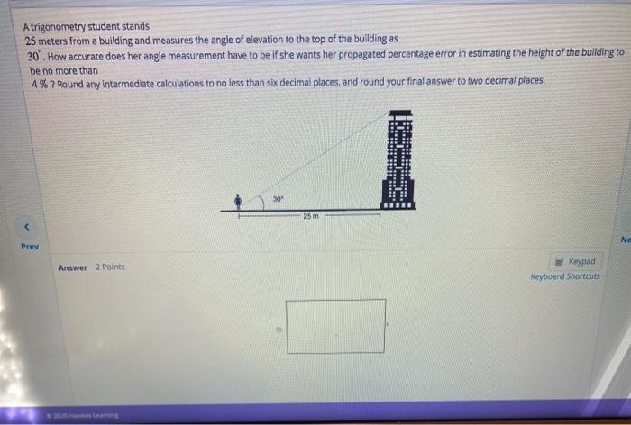 Solved A trigonometry student stands 25 meters from a | Chegg.com