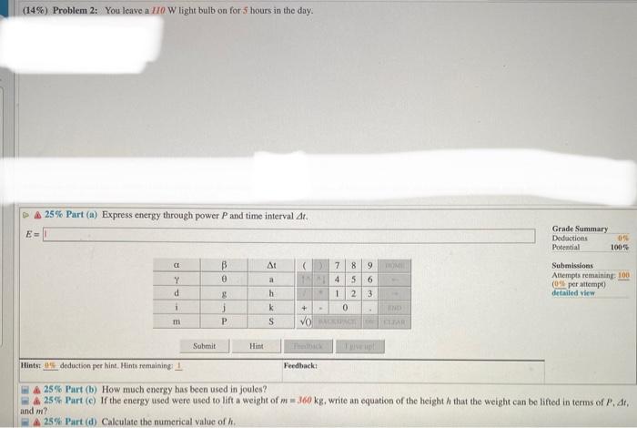 Solved (14\%) Problem 2: You leave a 110 . W light bulb on | Chegg.com