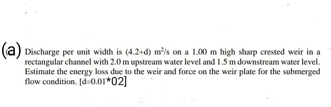 Solved (a) Discharge per unit width is (4.2+d) m?s on a 1.00 | Chegg.com