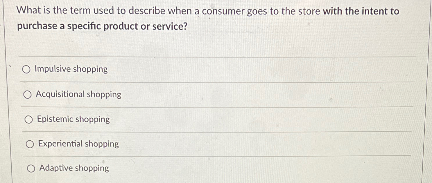 Solved What is the term used to describe when a consumer | Chegg.com