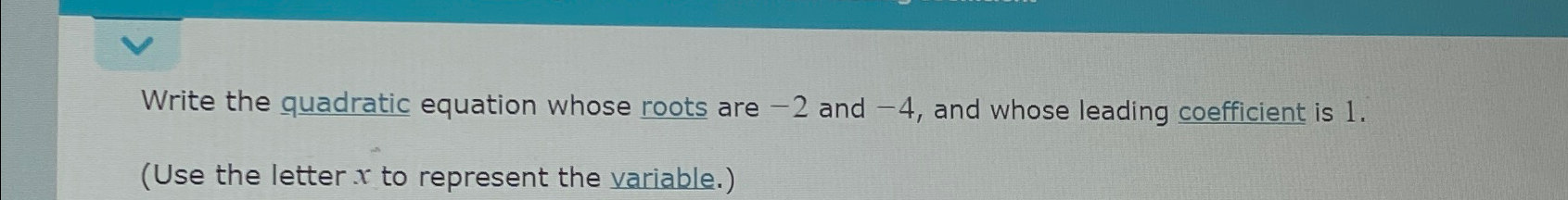 Solved Write the quadratic equation whose roots are -2 ﻿and | Chegg.com