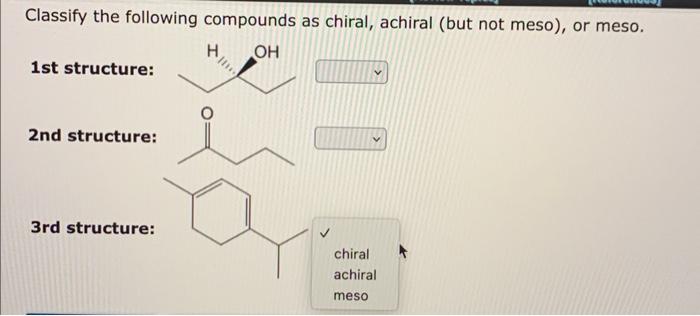 Solved Classify the following compounds as chiral, achiral | Chegg.com