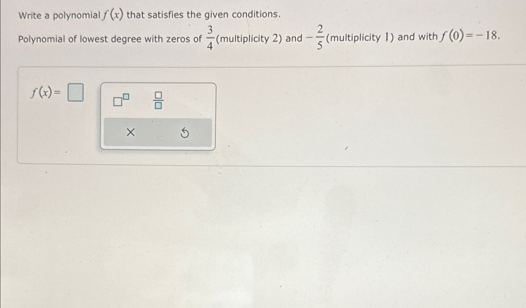 Solved Write a polynomial f(x) ﻿that satisfies the given | Chegg.com