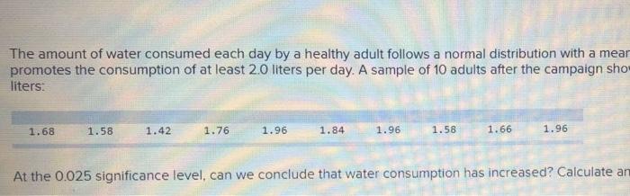 Solved The amount of water consumed each day by a healthy | Chegg.com