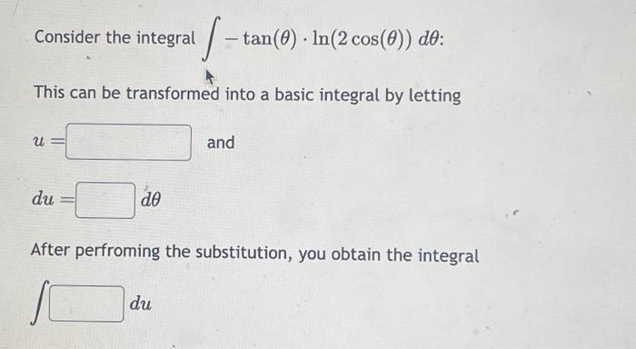 Solved Consider the integral [ – tan(0) · In(2 cos(0)) dė: | Chegg.com