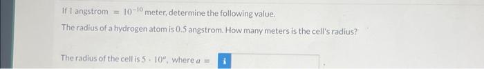 Solved If 1 angstrom =10−10 meter, determine the following | Chegg.com