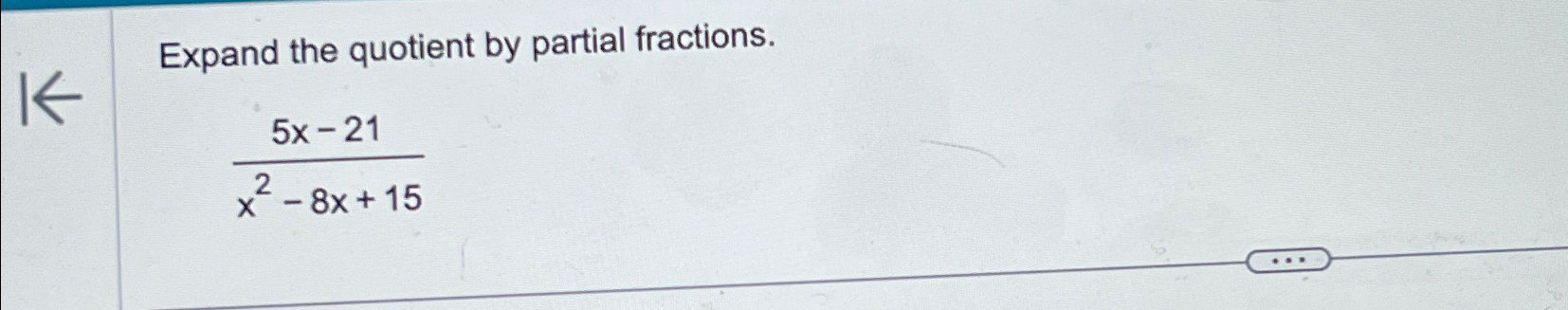 Solved Expand the quotient by partial | Chegg.com