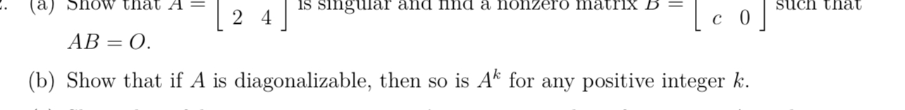 Solved AB=O.(b) ﻿Show that if A ﻿is diagonalizable, then so | Chegg.com