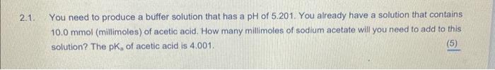 Solved 2.1. You need to produce buffer solution that has a | Chegg.com