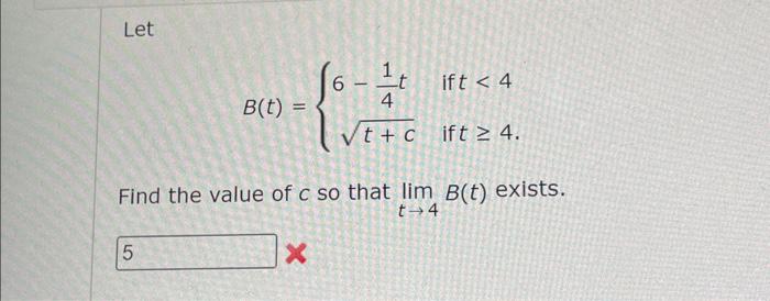 Solved Let B(t)={6−41tt+c if t