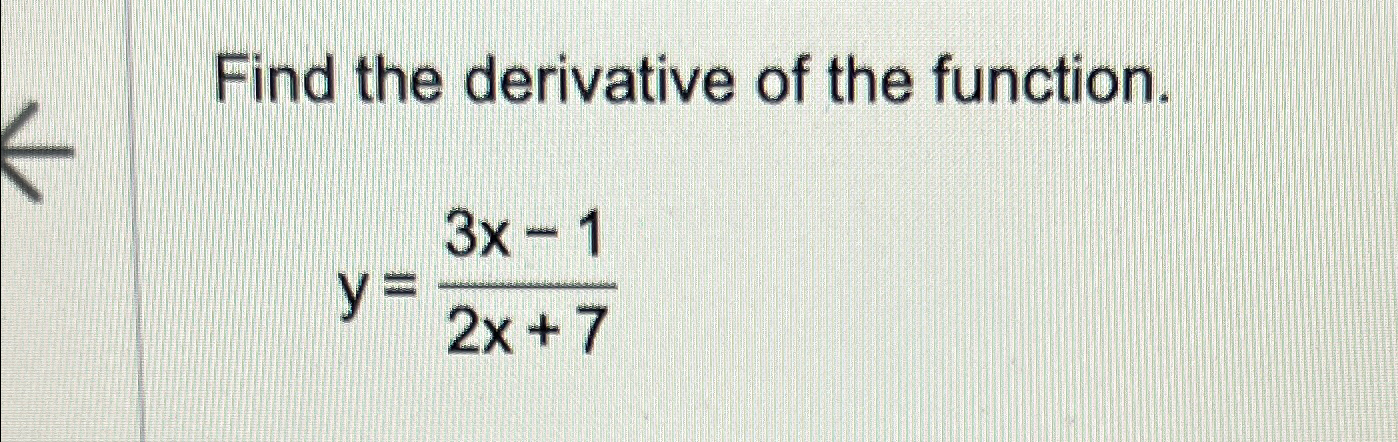 Solved Find the derivative of the function.y=3x-12x+7 | Chegg.com