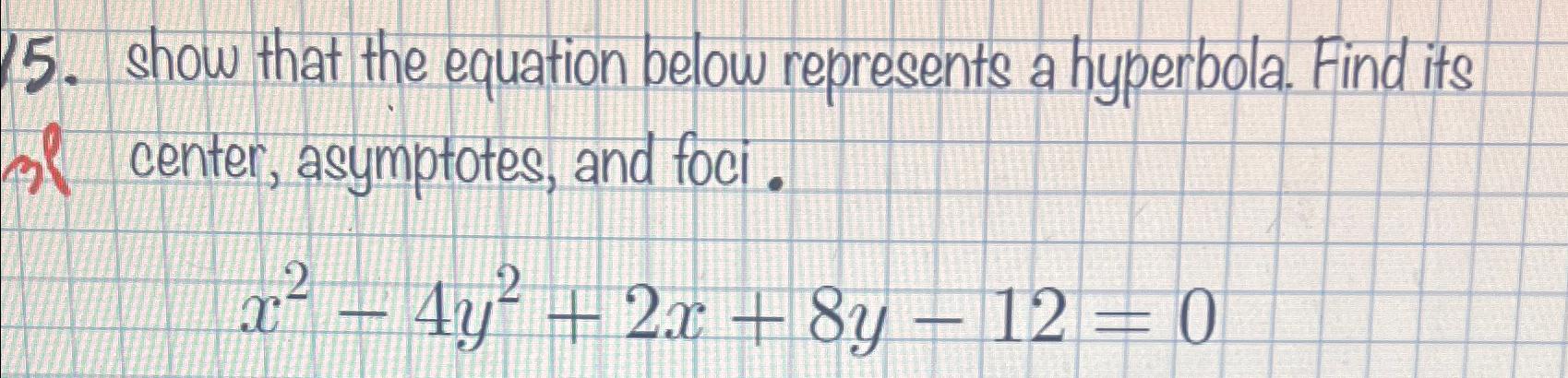 Solved show that the equation below represents a hyperbola. | Chegg.com