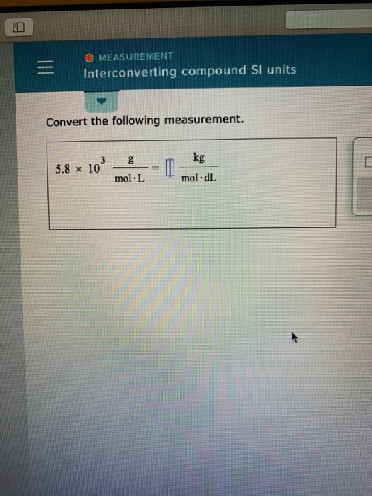 Solved MEASUREMENT Interconverting compound SI units Convert | Chegg.com Solved MEASUREMENT Interconverting compound SI units Convert | Chegg.com