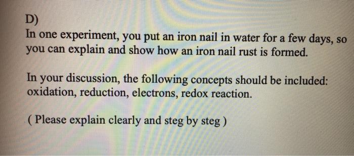 Solved D) In one experiment, you put an iron nail in water | Chegg.com