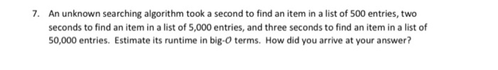 Solved 5. A binary searching algorithm has logarithmic | Chegg.com