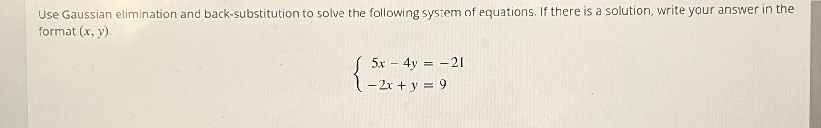 Solved Use Gaussian elimination and back-substitution to | Chegg.com